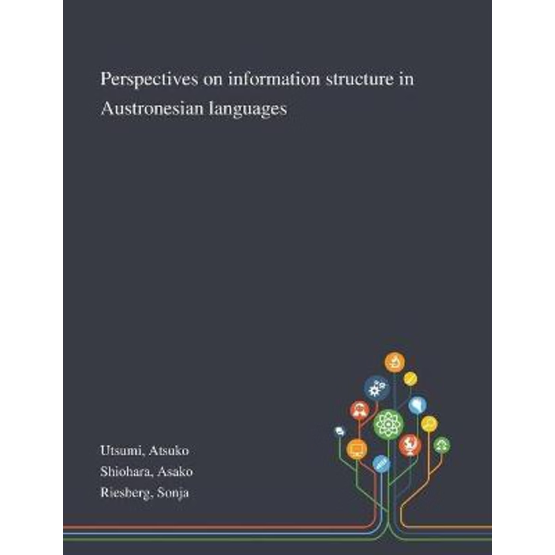 按需印刷不退不换Perspectives on Information Structure in Austronesian Languages[9781013291920]