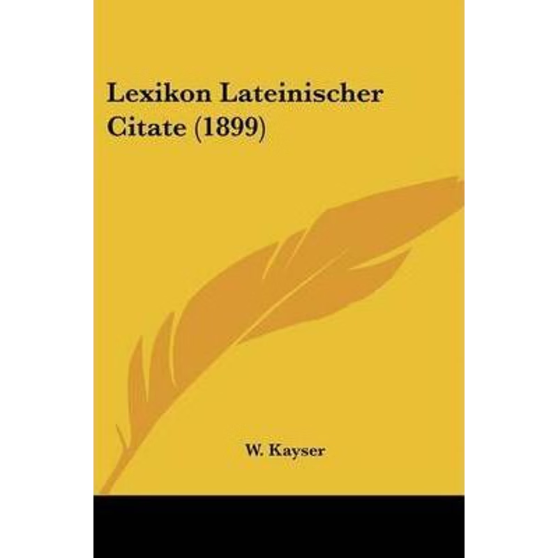 按需印刷不退不换Lexikon Lateinischer Citate (1899)[9781104141974]
