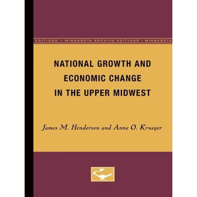 按需印刷不退不换National Growth and Economic Change in the Upper Midwest[9780816657858]