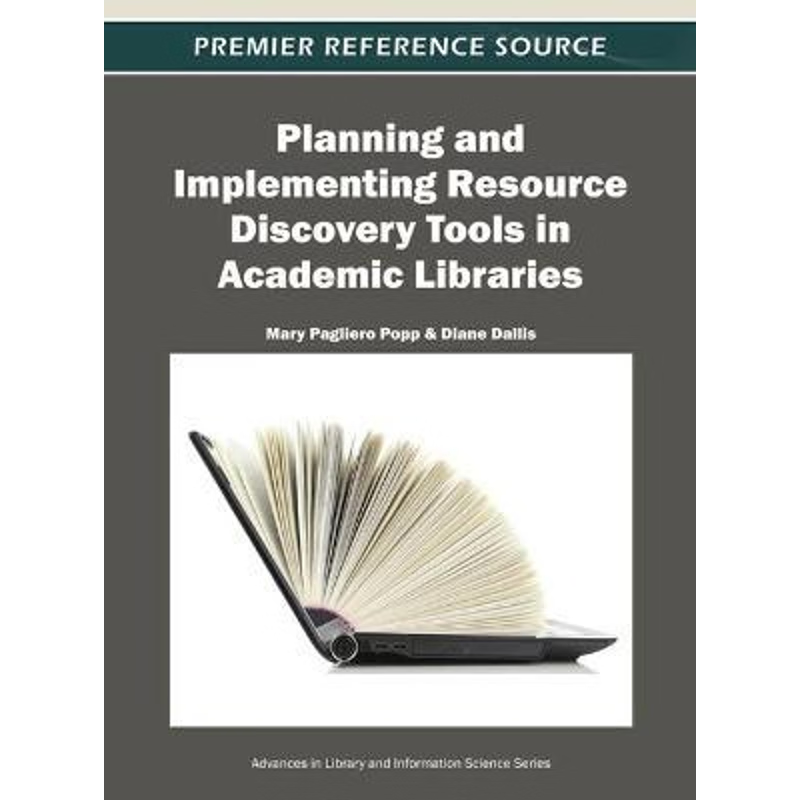 按需印刷不退不换Planning and Implementing Resource Discovery Tools in Academic Libraries[9781466618213]