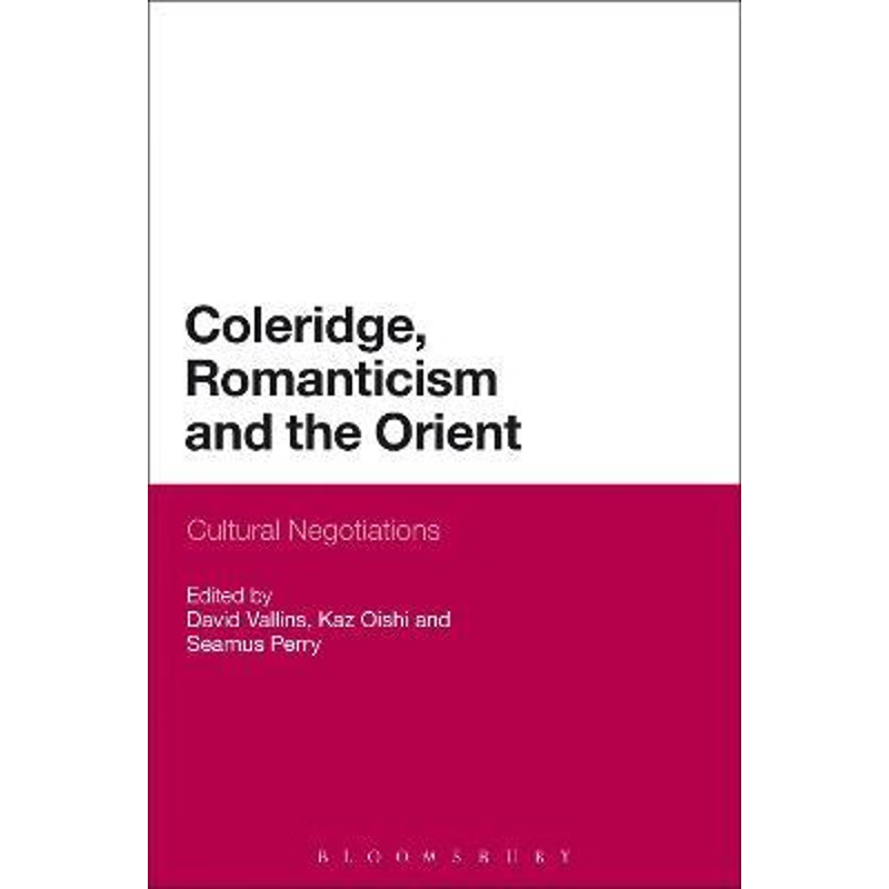 按需印刷不退不换Coleridge, Romanticism and the Orient[9781472596512]