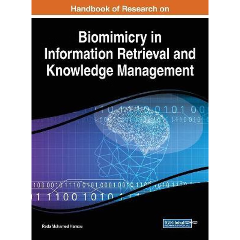 按需印刷不退不换Handbook of Research on Biomimicry in Information Retrieval and Knowledge Management[9781522530046]
