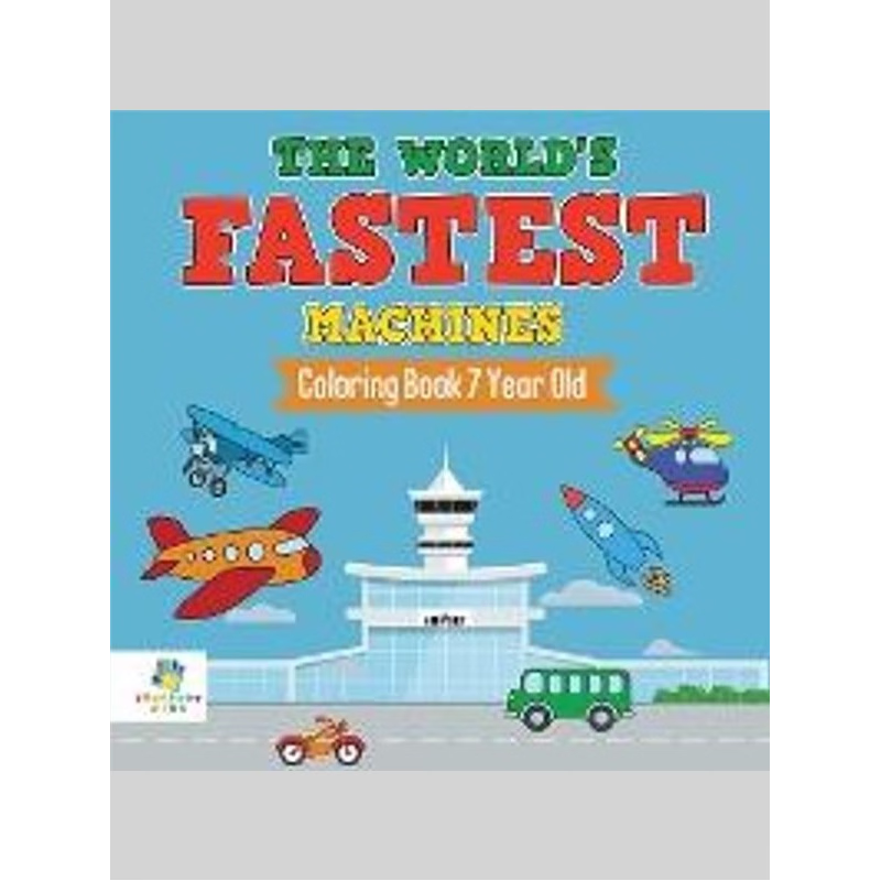 按需印刷不退不换The World's Fastest Machines | Coloring Book 7 Year Old[9781645210009]