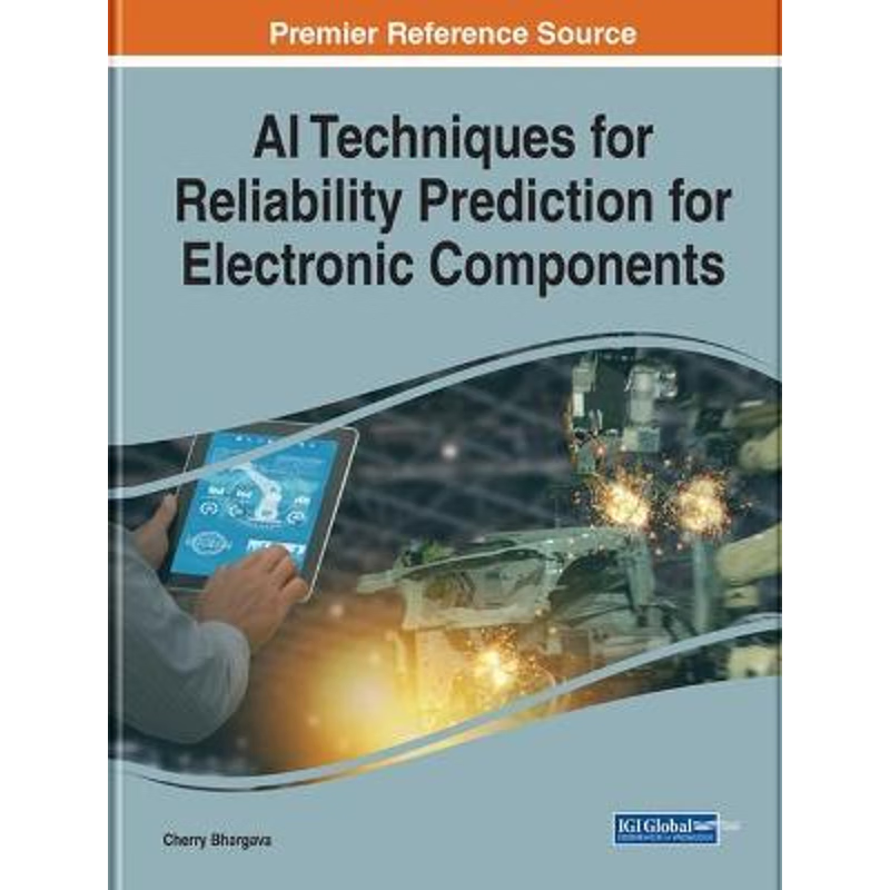 按需印刷不退不换AI Techniques for Reliability Prediction for Electronic Components[9781799814641]