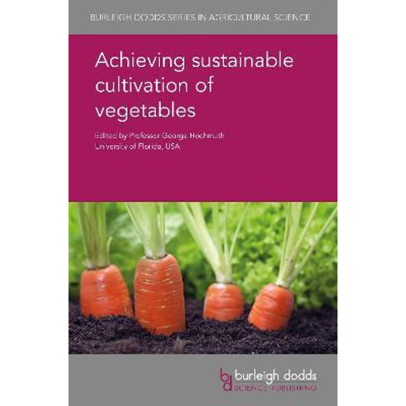 按需印刷不退不换Achieving Sustainable Cultivation of Vegetables[9781786762368]
