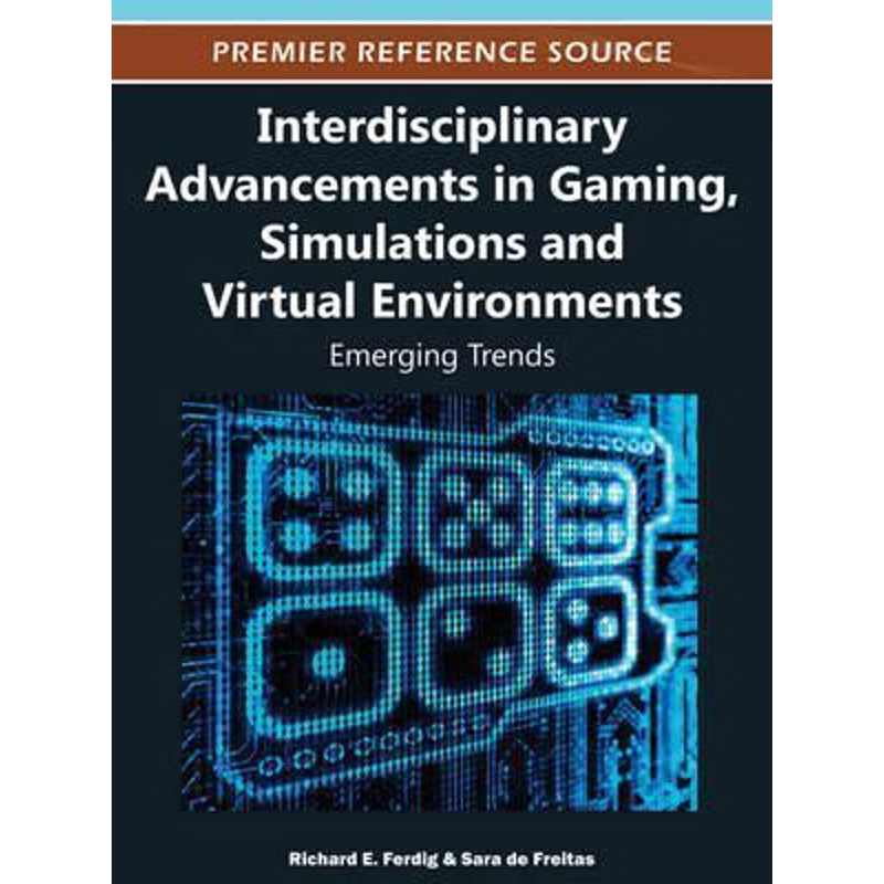 按需印刷Interdisciplinary Advancements in Gaming, Simulations and Virtual Environments[9781466600294]