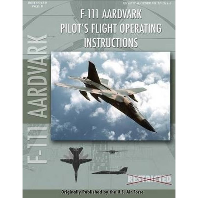 按需印刷不退不换F-111 Aardvark Pilot's Flight Operating Manual[9781940453316]