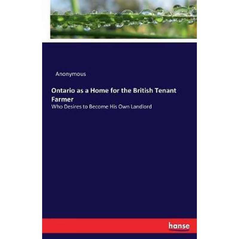 按需印刷不退不换Ontario as a Home for the British Tenant Farmer[9783337314729]