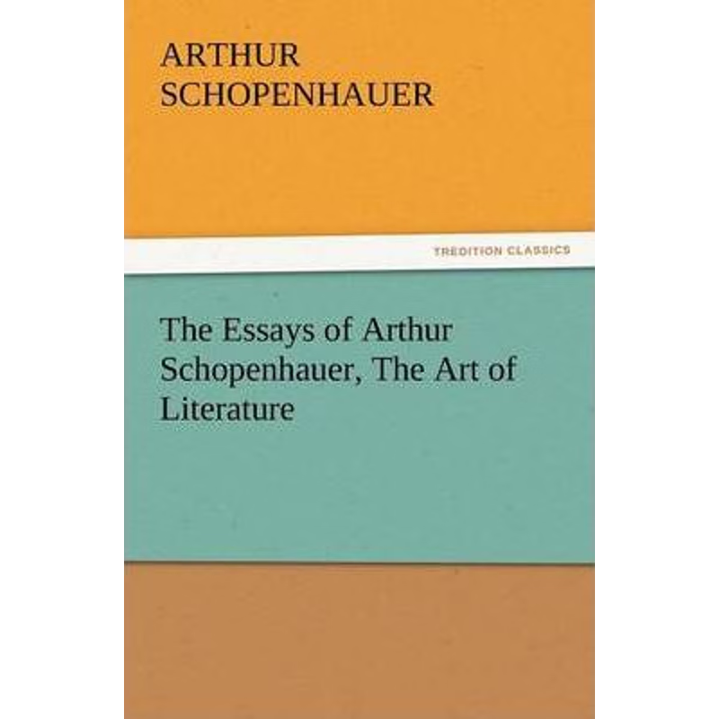 按需印刷The Essays of Arthur Schopenhauer, the Art of Literature[9783842426023]