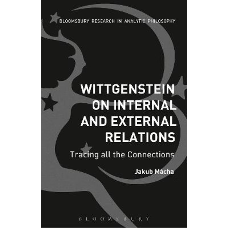 按需印刷不退不换Wittgenstein on Internal and External Relations[9781474242141]