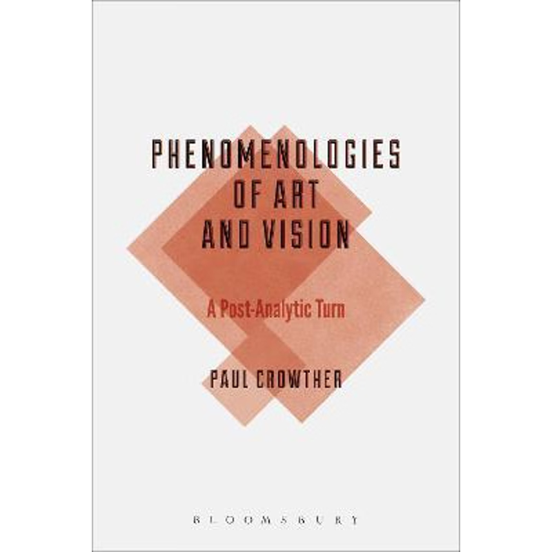 按需印刷不退不换Phenomenologies of Art and Vision[9781472579652]