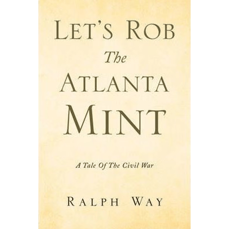 按需印刷不退不换Let's Rob the Atlanta Mint[9781436347976]