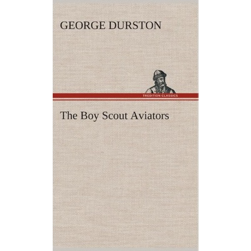 按需印刷不退不换The Boy Scout Aviators[9783849518035]