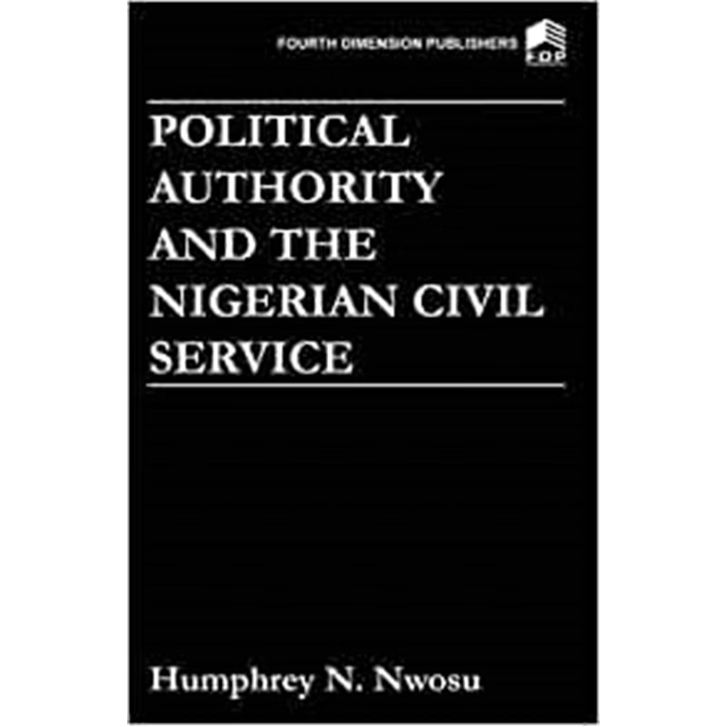 预订Political Authority and the Nigerian Civil Service