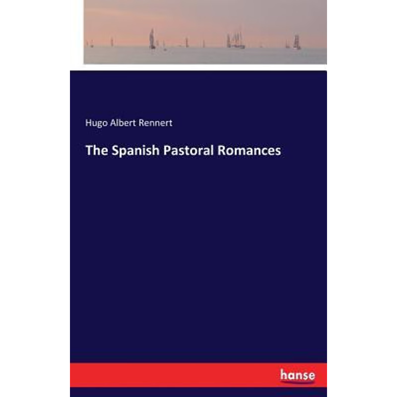 按需印刷不退不换The Spanish Pastoral Romances[9783337051792]