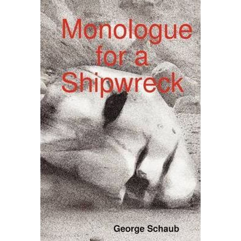 按需印刷不退不换Monologue for a Shipwreck[9780578007588]