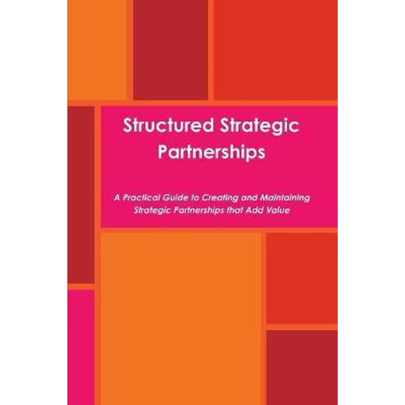 按需印刷不退不换Structured Strategic Partnerships[9781329434929]