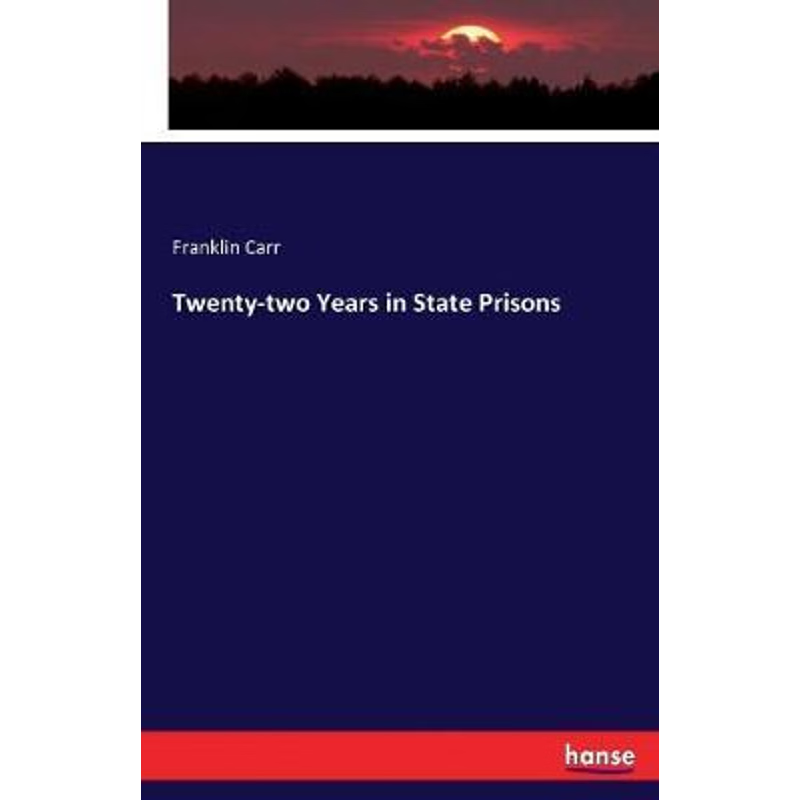 按需印刷Twenty-two Years in State Prisons[9783744758840]