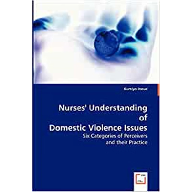 按需印刷不退不换Nurses' Understanding of Domestic Violence Issues[9783639036466]