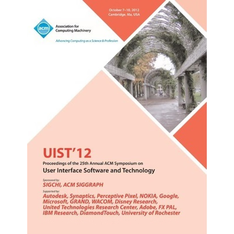 按需印刷不退不换Uist 12 Proceedings of the 25th Annual ACM Symposium on User Interface Software and Technology[978145031