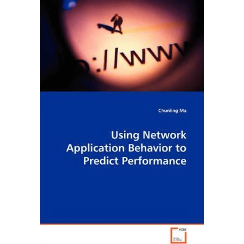 按需印刷不退不换Using Network Application Behavior to Predict Performance[9783639059601]