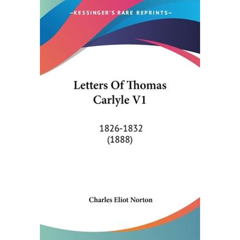 按需印刷Letters Of Thomas Carlyle V1[9780548705421]