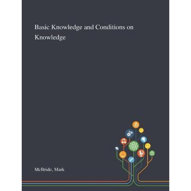 按需印刷不退不换Basic Knowledge and Conditions on Knowledge[9781013288760]