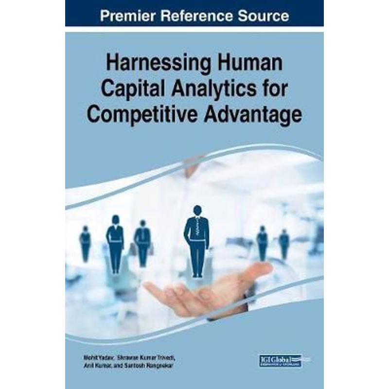 按需印刷不退不换Harnessing Human Capital Analytics for Competitive Advantage[9781522540380]