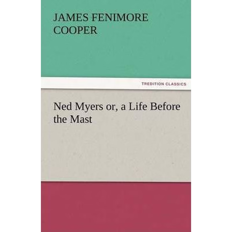 按需印刷Ned Myers Or, a Life Before the Mast[9783842472495]