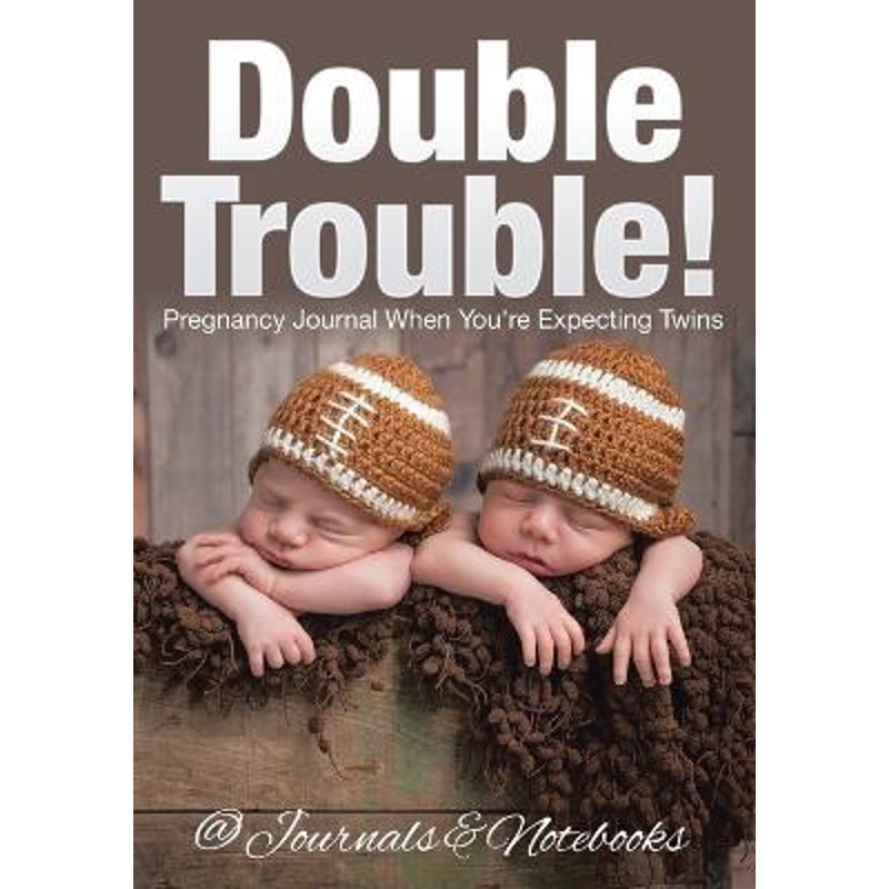 按需印刷不退不换Double Trouble! Pregnancy Journal When You're Expecting Twins[9781683266839]