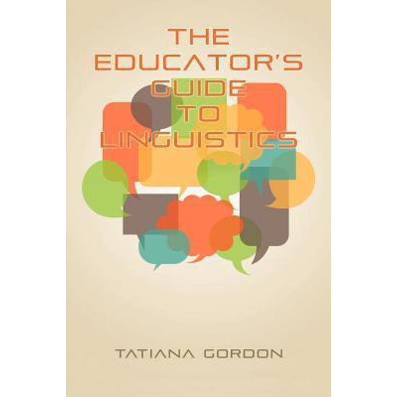 按需印刷不退不换The Educator's Guide to Linguistics[9781617358807]