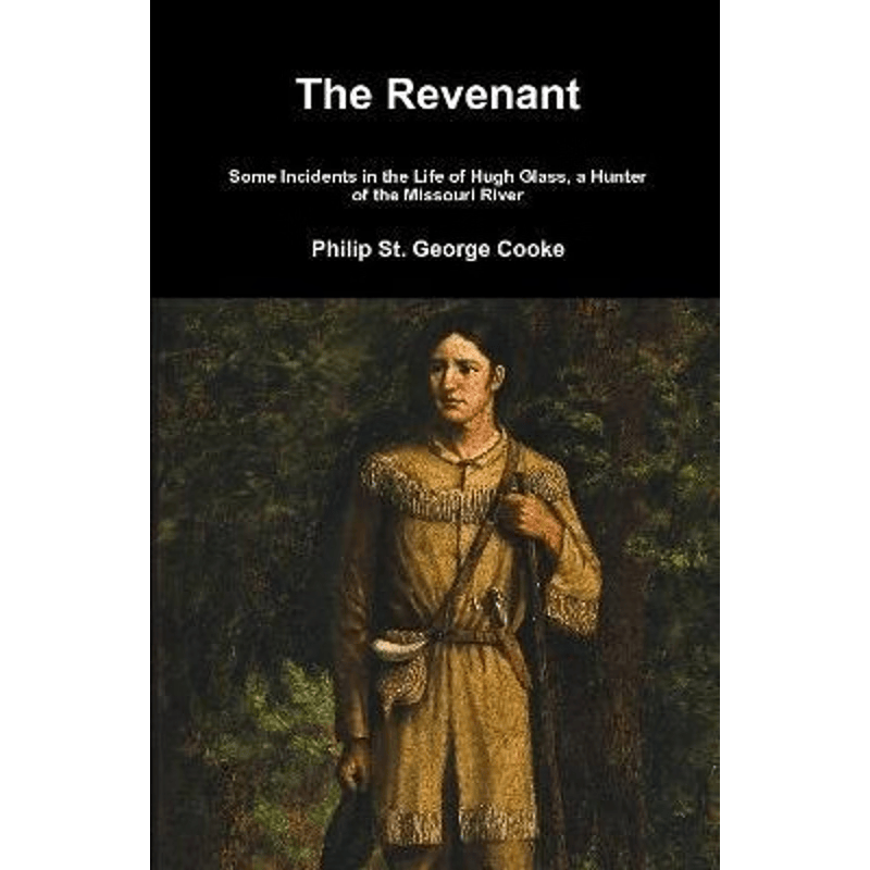 按需印刷不退不换The Revenant - Some Incidents in the Life of Hugh Glass, a Hunter of the Missouri River[9781329848801]