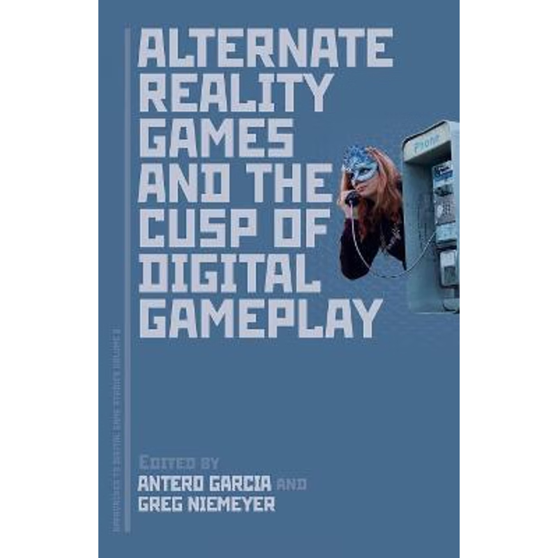 按需印刷不退不换Alternate Reality Games and the Cusp of Digital Gameplay[9781501347191]