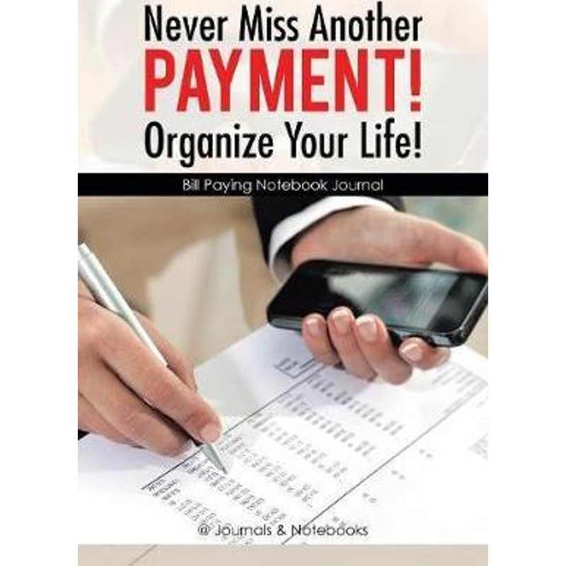 按需印刷不退不换Never Miss Another Payment! Organize Your Life! Bill Paying Notebook Journal[9781683268239]