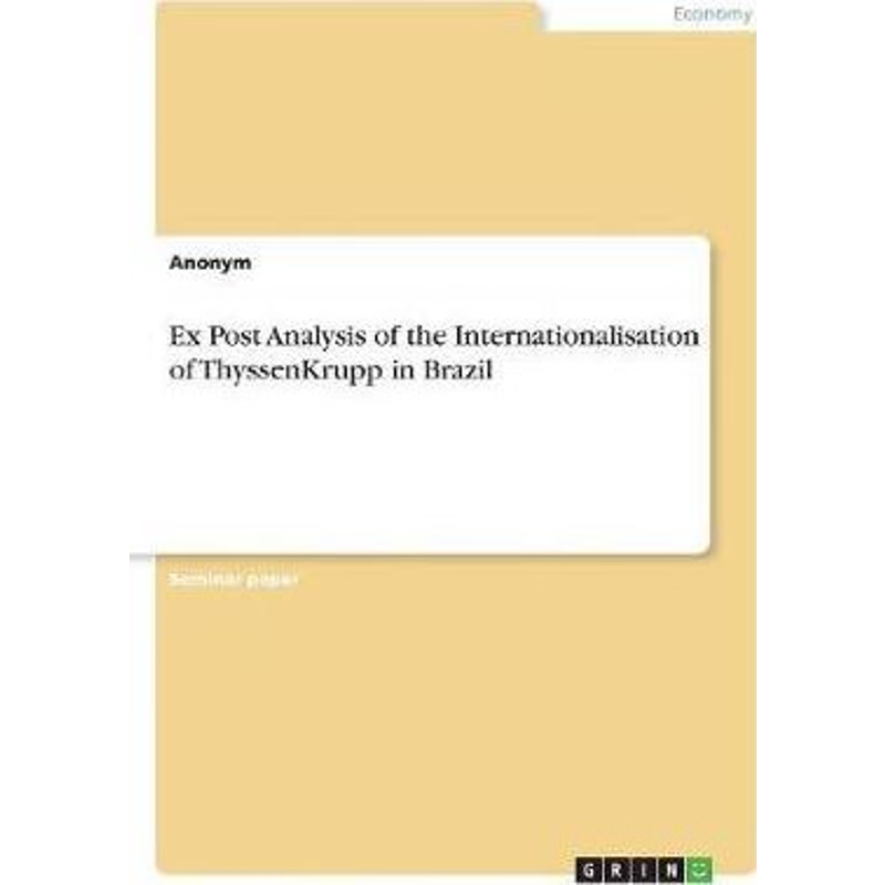 按需印刷不退不换Ex Post Analysis of the Internationalisation of ThyssenKrupp in Brazil[9783668368637]