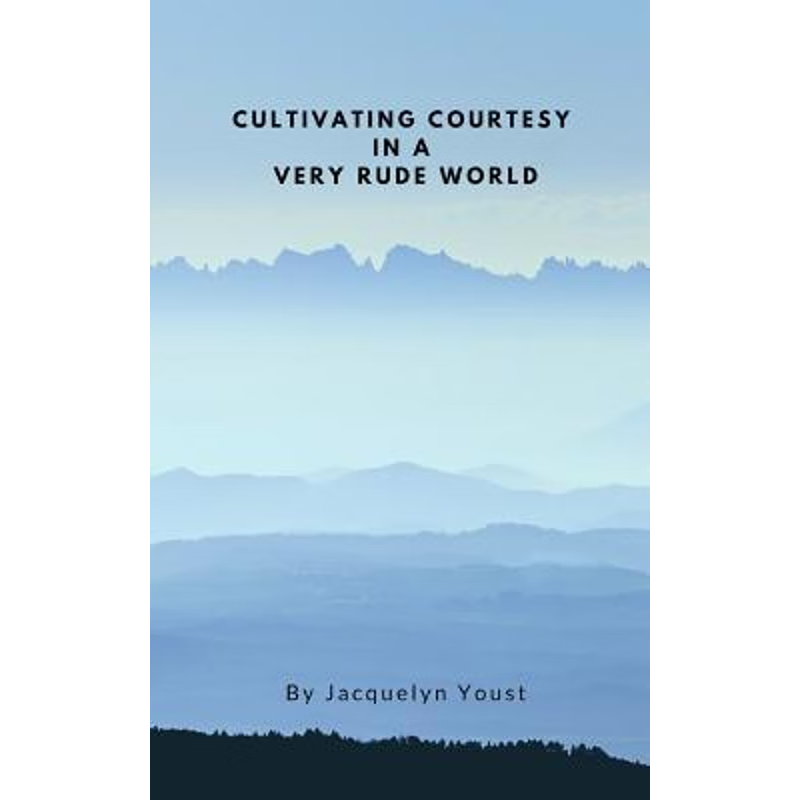 按需印刷不退不换Cultivating Courtesy in a Very Rude World[9780368164446]