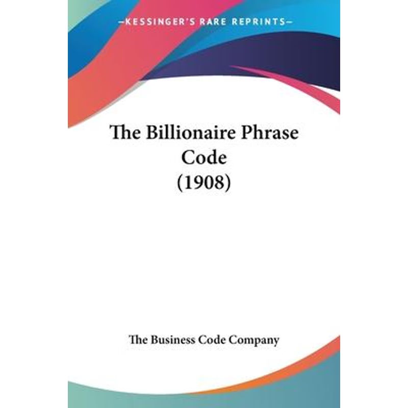 按需印刷不退不换The Billionaire Phrase Code (1908)[9781104238360]