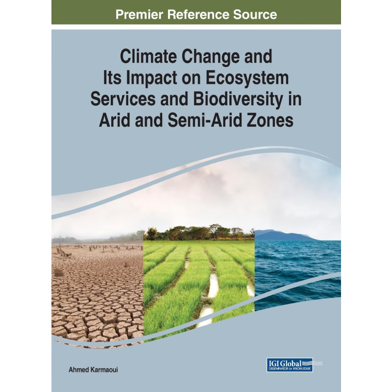 按需印刷不退不换Climate Change and Its Impact on Ecosystem Services and Biodiversity in Arid and Semi-Arid Zones[9781522