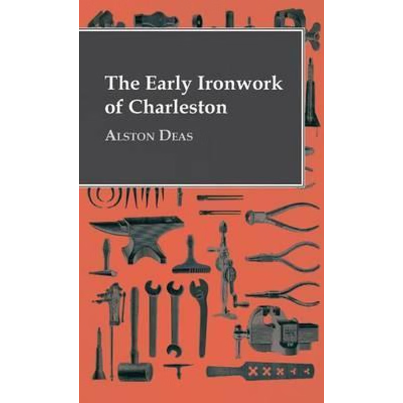 按需印刷不退不换The Early Ironwork Of Charleston[9781446511640]
