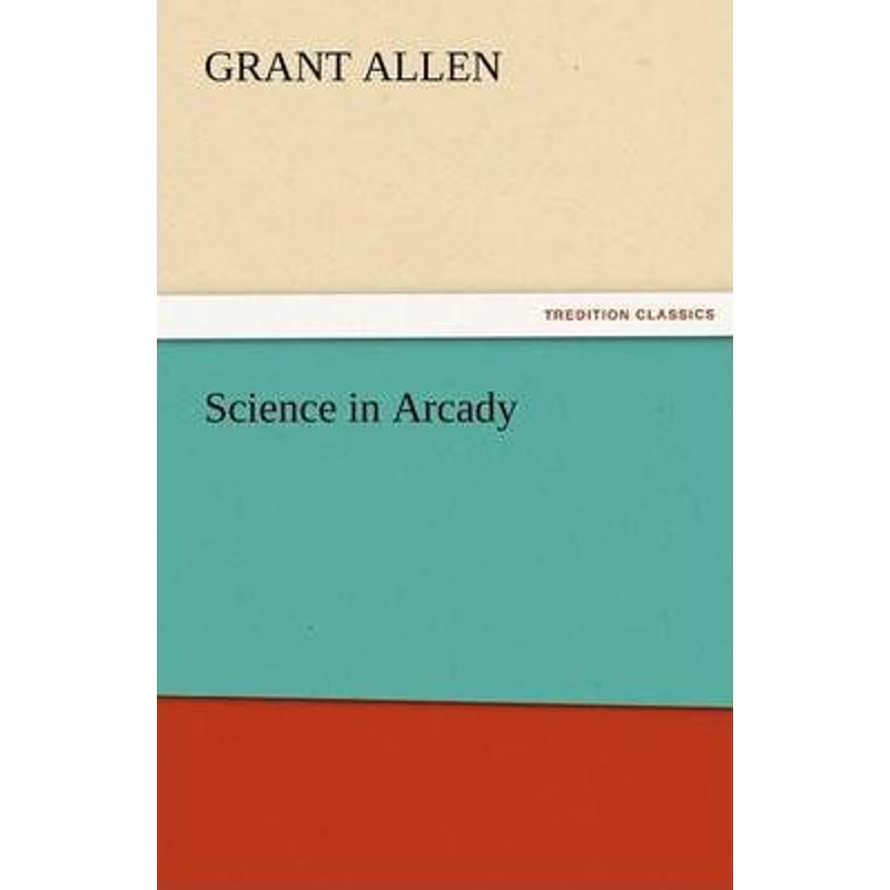 按需印刷不退不换Science in Arcady[9783842481077]