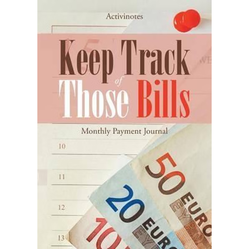 按需印刷不退不换Keep Track of Those Bills - Monthly Payment Journal[9781683218463]