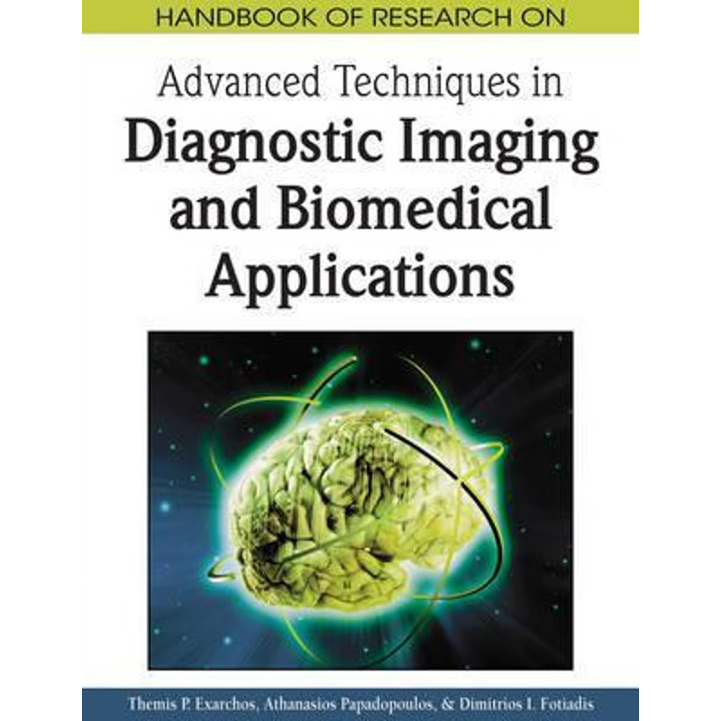 按需印刷不退不换Handbook of Research on Advanced Techniques in Diagnostic Imaging and Biomedical Applications[9781605663