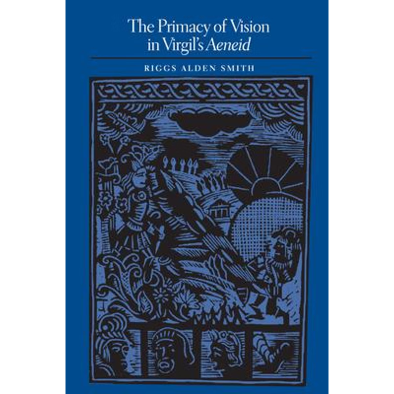 按需印刷不退不换The Primacy of Vision in Virgil's Aeneid[9780292726222]