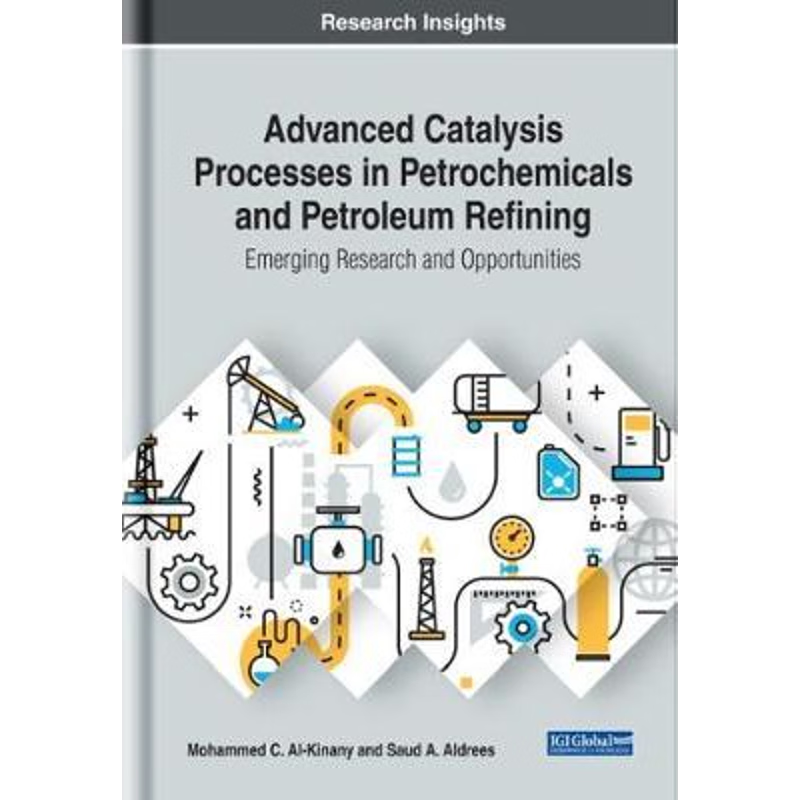 按需印刷不退不换Advanced Catalysis Processes in Petrochemicals and Petroleum Refining[9781522580331]