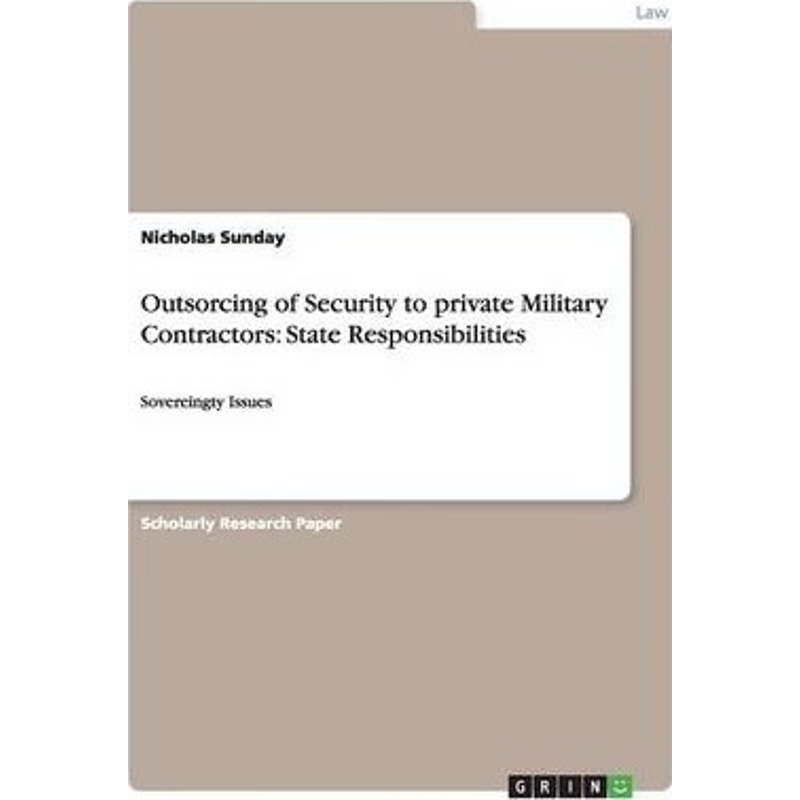 按需印刷不退不换Outsorcing of Security to private Military Contractors[9783656377801]