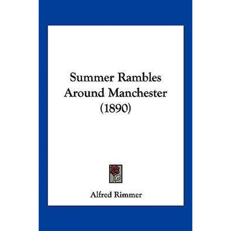 按需印刷不退不换Summer Rambles Around Manchester (1890)[9781120867506]