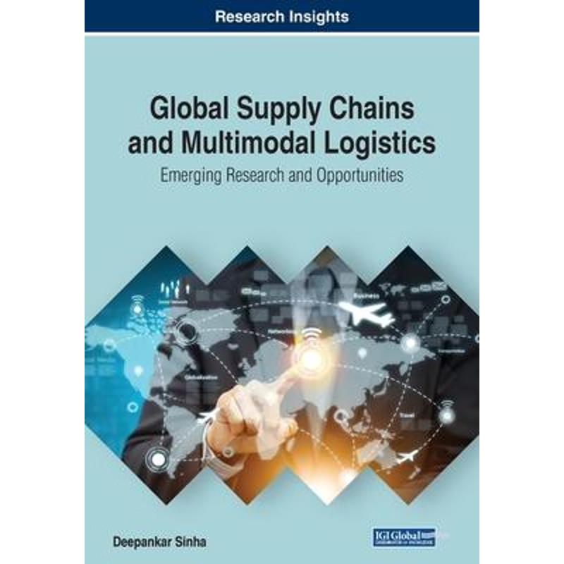 按需印刷不退不换Global Supply Chains and Multimodal Logistics[9781522592891]