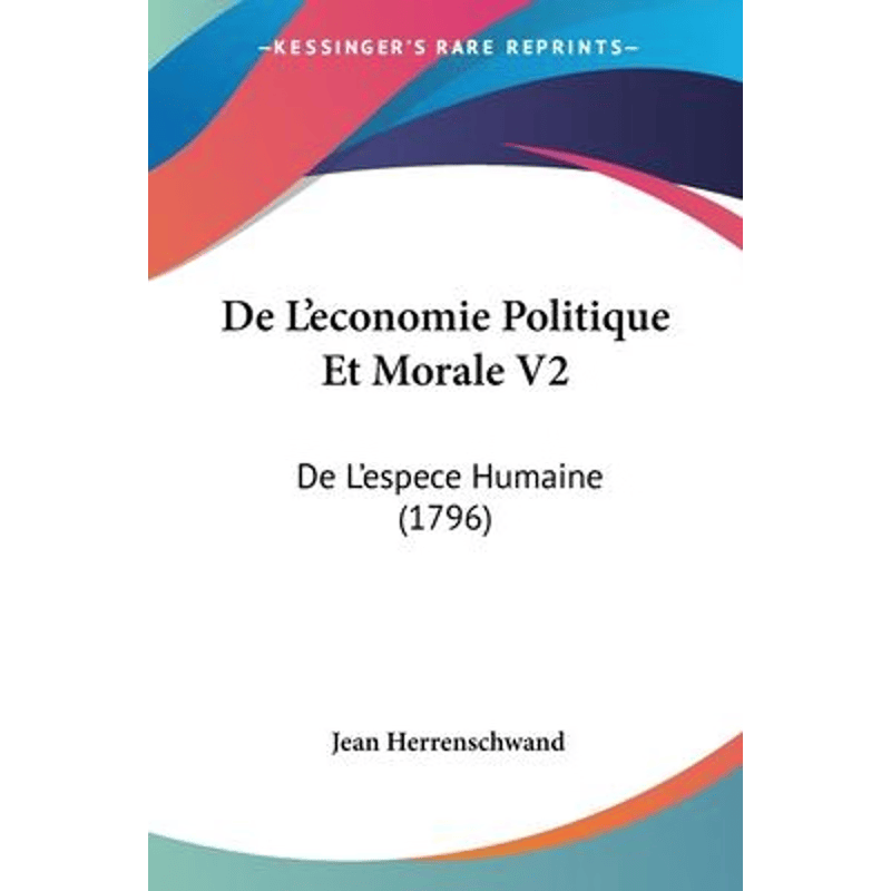 按需印刷不退不换De L'economie Politique Et Morale V2[9781104643317]