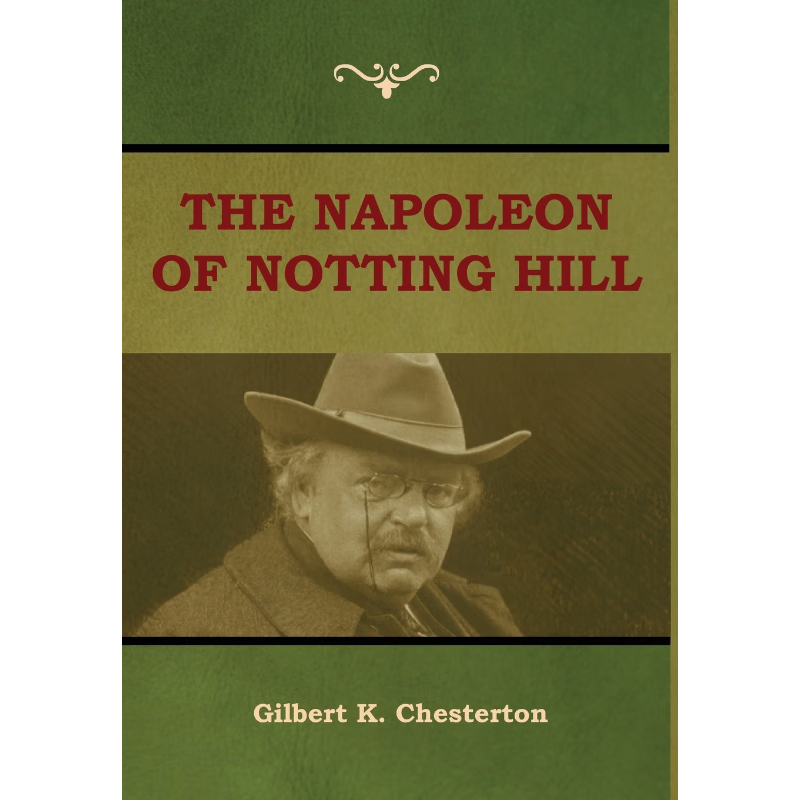 按需印刷不退不换The Napoleon of Notting Hill[9781604449617]
