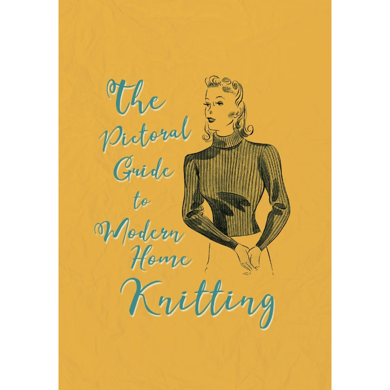 按需印刷不退不换The Pictorial Guide to Modern Home Knitting[9781473312692]